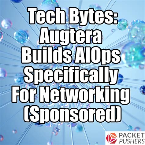 tech bytes augtera builds aiops specifically for networking sponsored