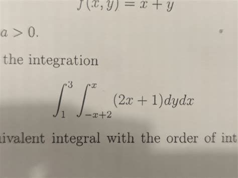 I Need To Write Reverse Order Of Integration For This Now I Know How To Do This Usually But