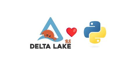 New Features In The Python Deltalake 0 12 0 Release Delta Lake