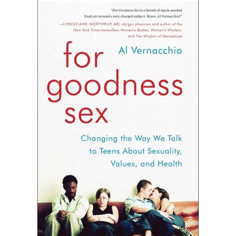 For Goodness Sex Changing The Way We Talk To Teens About Sexuality Values And Health A