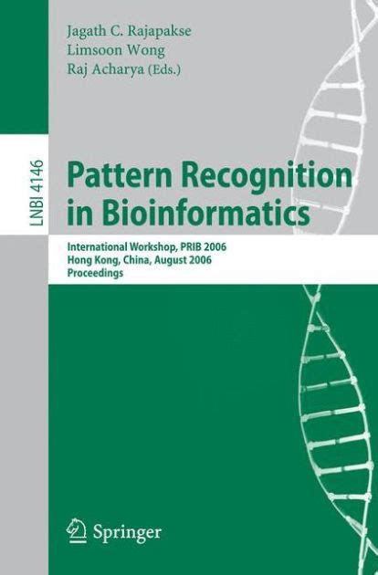 Pattern Recognition In Bioinformatics International Workshop Prib 2006 Hong Kong China