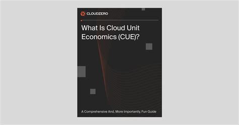 What Is Cloud Unit Economics Cue A Comprehensive Guide
