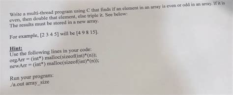 Solved Write A Multi Thread Program Using C That Finds If An