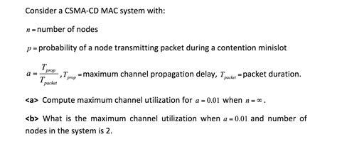 Consider A CSMA CD MAC System With N Number Of Chegg