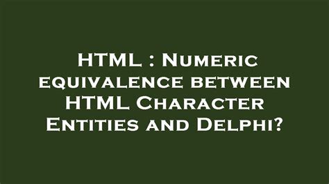 Html Numeric Equivalence Between Html Character Entities And Delphi Youtube