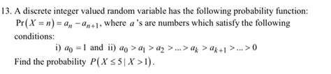 Solved 13 A Discrete Integer Valued Random Variable Has The