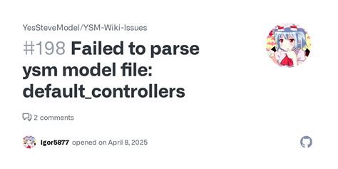 Failed To Parse Ysm Model File Defaultcontrollers · Issue 198 · Yesstevemodelysm Wiki Issues