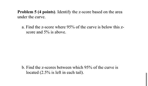 Solved Problem 5 4 Points Identify The Z Score Based On Chegg Com