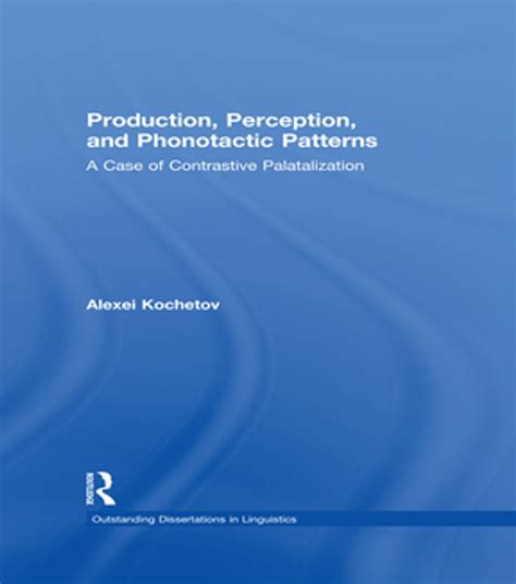 Production Perception And Phonotactic Patterns Ebook By Alexei Kochetov Epub Rakuten Kobo