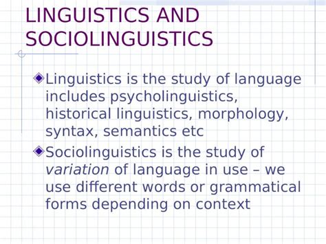 Ppt Linguistics And Sociolinguistics Linguistics Is The Study Of