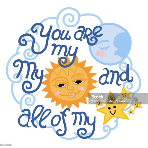 나 달 내 태양 및 내 스타의 모든 것이 있습니다 동기 부여 손으로 그린 글자 포스터입니다 손으로 그린된 인쇄 술 개념입니다 T셔츠 디자인 또는 가정 장식 요소 가정 생활에