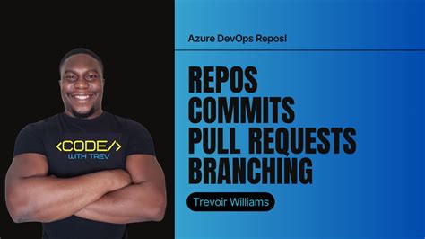 azure devops repos git repos commits pull requests branching youtube
