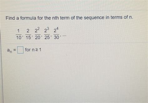 Solved Find A Formula For The Nth Term Of The Sequence In Chegg
