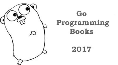 Best Go Programming Books For Beginners 2017 Developers Designers