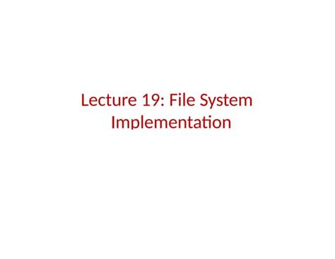 operating system file system impl lecture19 pptx