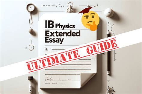 Ultimate Guide To A Stellar Ib Physics Extended Essay Ee Tips Tricks And Expert Guidance