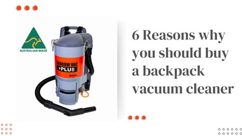 6 Reasons Why You Should Buy A Backpack Vacuum Cleaner