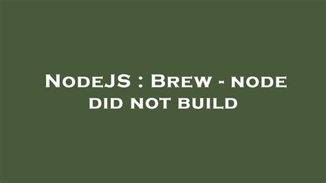 Nodejs Brew Node Did Not Build Youtube