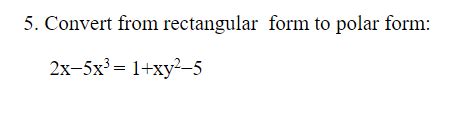 Solved Convert From Rectangular Form To Polar Form Chegg Com