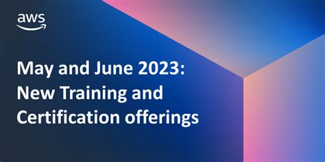 New Courses And Updates From Aws Training And Certification In May And June 2023 Aws Training