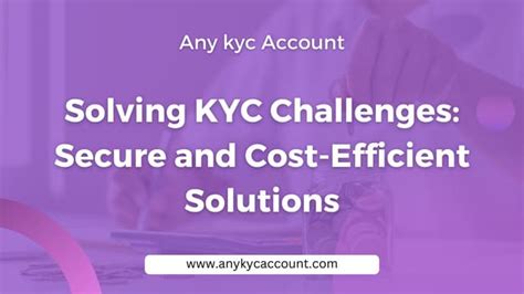 Streamlining Kyc Overcoming Data And Cost Challenges Ppt