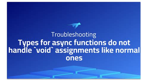 Types For Async Functions Do Not Handle `void` Assignments Like Normal