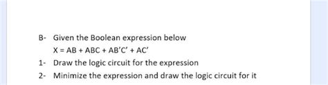 Solved B Given The Boolean Expression Below X Ab Abc