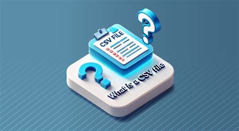 What Is A Csv File The Enduring Value Of Csv Files