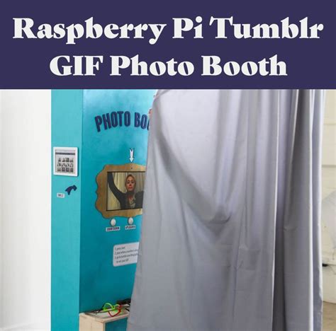 Raspberry Pi Tumblr  Photo Booth Raspberry Pi  Photo Booth Raspberry