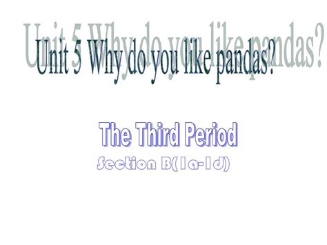 最新人教新目标英语七年级下册unit 5《why Do You Like Pandas》第三课时课件word文档在线阅读与下载无忧文档