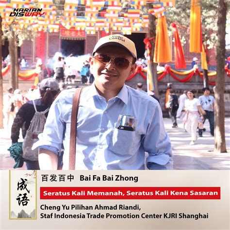 Cheng Yu Pilihan Staf Itpc Kjri Shanghai Ahmad Riandi Bai Fa Bai Zhong