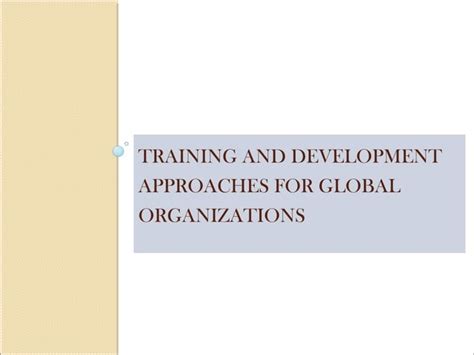 Training And Development Practices In Global Organisations Ppt