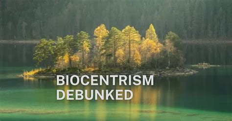Is Biocentrism Debunked Everything You Need To Know