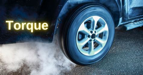 Understanding Torque The Driving Force Behind Your Vehicle