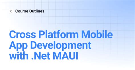 Cross Platform Mobile App Development With Net Maui Course Outlines
