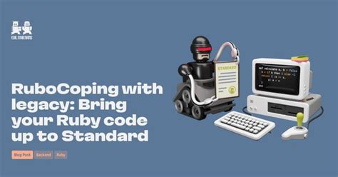 rubocoping with legacy bring your ruby code up to standard r ruby