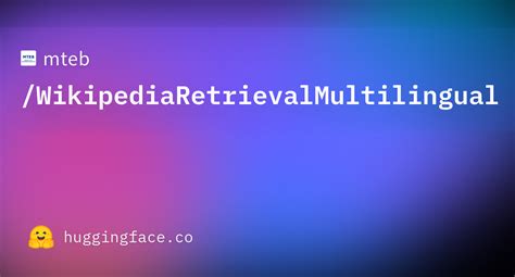 Mteb WikipediaRetrievalMultilingual Datasets At Hugging Face