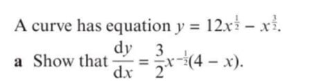 solved a curve has equation y 12x frac 1 2 x frac 3 2 a show that