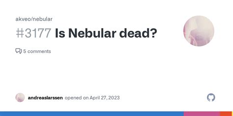 Is Nebular Dead · Issue 3177 · Akveonebular · Github