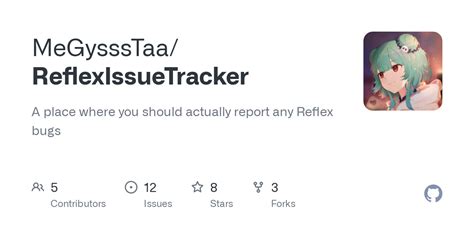 GitHub MeGysssTaa ReflexIssueTracker A Place Where You Should Actually Report Any Reflex Bugs