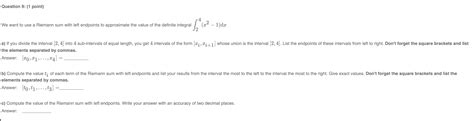 solved question 9 1 point we want to use a riemann sum