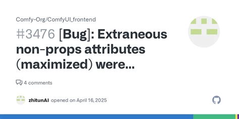 Bug Extraneous Non Props Attributes Maximized Were Passed To Component But Could Not Be