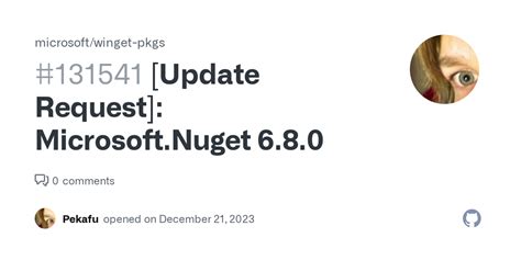 [update Request] Microsoft Nuget 6 8 0 · Issue 131541 · Microsoft Winget Pkgs · Github