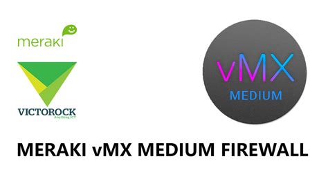 Meraki Vmx Medium Firewall Victorock Kenya Limited