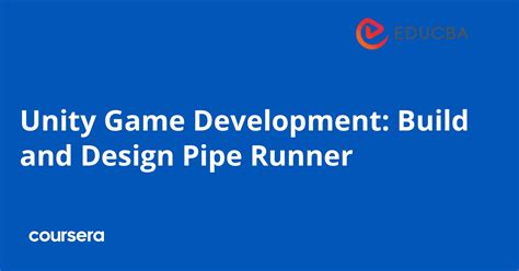 Unity Game Development Build And Design Pipe Runner Coursera