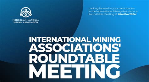 Олон улсын Уул уурхайн ассоциациудын дугуй ширээний уулзалт болно Mining Insight