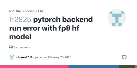 Pytorch Backend Run Error With Fp8 Hf Model · Issue 2825 · Nvidia