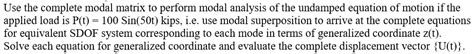 use the complete modal matrix to perform modal