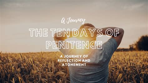 Exploring The Ten Days Of Penitence A Journey Of Reflection And