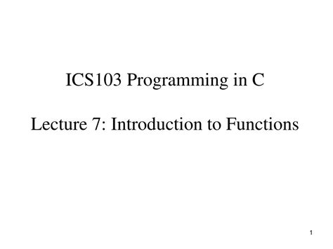 Ppt Ics103 Programming In C Lecture 7 Introduction To Functions Powerpoint Presentation Id
